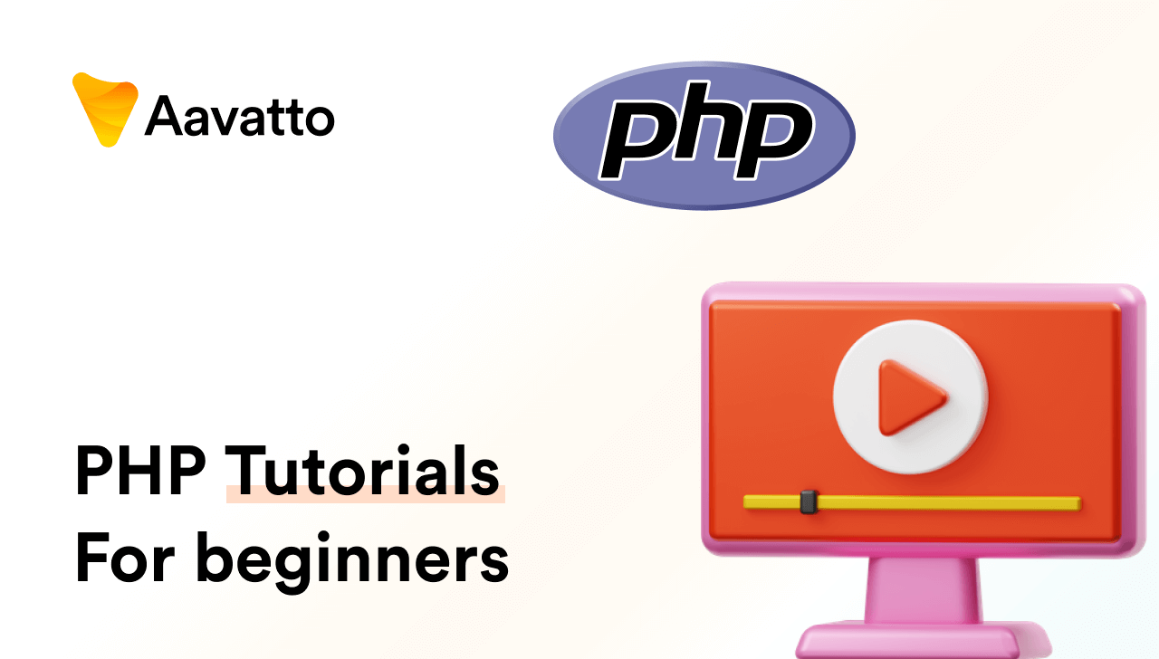 Php Tutorials For Beginners Learn Essential Basics Aavatto